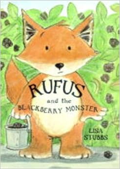 Rufus and the Blackberry Monster: Amazon.co.uk: Stubbs, Lisa: Books