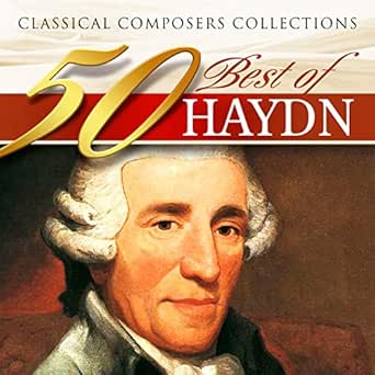 Classical Composers Collections: 50 Best of Haydn by Various artists on ...