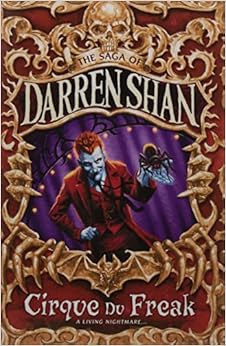 Cirque Du Freak (The Saga of Darren Shan Book 1): Amazon.co.uk: Darren ...