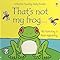 Amazon.com: That's Not My Frog... (Usborne Touchy-Feely Books ...