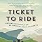 Ticket to Ride: Around the World on 49 Unusual Train Journeys: Amazon ...