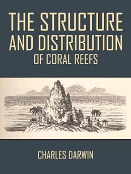 The Structure and Distribution of Coral Reefs, Charles Darwin - Amazon.com