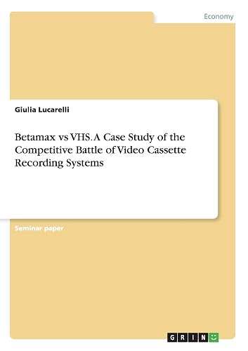 Betamax vs VHS. A Case Study of the Competitive Battle of Video ...
