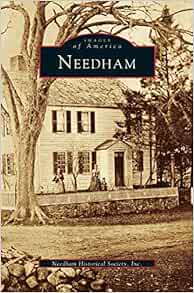 Needham: Needham Historical Society: 9781531642860: Amazon.com: Books