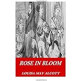 Rose in Bloom: Alcott, Louisa May, Illustrated By Clara M. Burd: Amazon ...