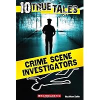 10 True Tales: Crime Scene Investigators (Ten True Tales): Zullo, Allan ...