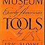 A Museum of Early American Tools (Americana): Eric Sloane ...