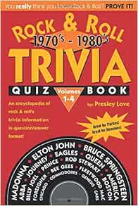Rock & Roll TRIVIA Quiz Book 1970's-1980's: Volumes 1-4: Love, Presley ...