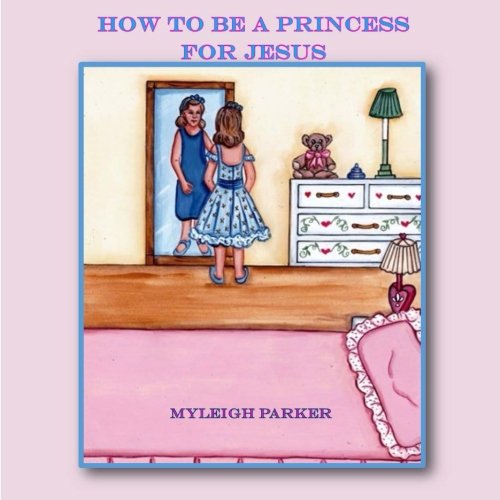Amazon.com: How to be A Princess for Jesus: 9781522781226: Parker ...