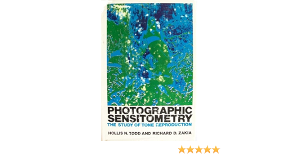 Photographic Sensitometry: The Study of Tone Reproduction
