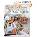 Modern Designs for Classic Quilts: 12 Traditionally Inspired Patterns ...