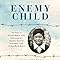 Enemy Child: The Story of Norman Mineta, a Boy Imprisoned in a Japanese ...