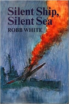 Silent Ship, Silent Sea: Robb White: Amazon.com: Books