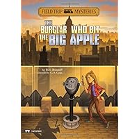 The Field Trip Mysteries: The Burglar Who Bit the Big Apple: Brezenoff ...