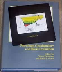 Petroleum Geochemistry and Basin Evaluation (Aapg Memoir): Demaison ...