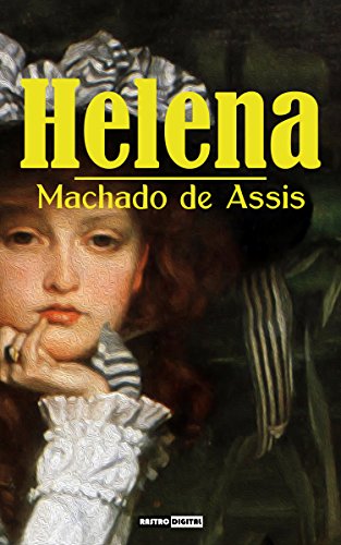 HELENA - MACHADO DE ASSIS (COM NOTAS)(BIOGRAFIA)(ILUSTRADO) - eBook ...