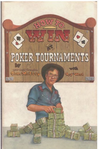 How to Win at Poker Tournaments: McEvoy, Tom: 9780897460552: Amazon.com ...