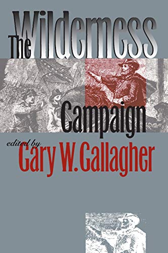 The Wilderness Campaign (Military Campaigns of the Civil War ...