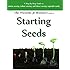 Seed Starting: Beginners Guide To Seed Gardening! - Kindle edition by ...