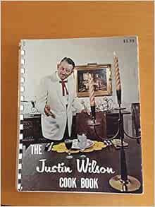 The Justin Wilson cook book: Wilson, Justin: Amazon.com: Books