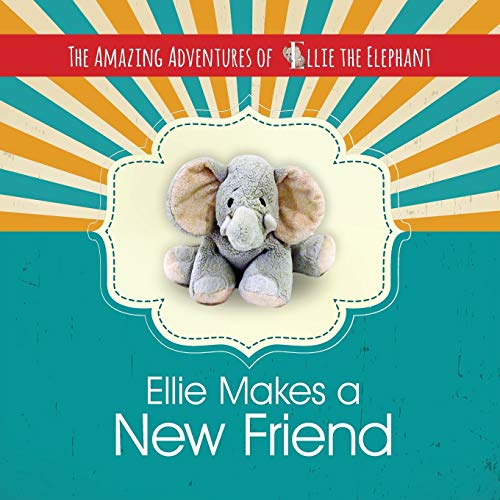 The Amazing Adventures of Ellie The Elephant: Ellie Makes A New Friend ...
