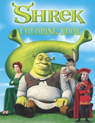 Shrek Coloring Book: 100 Amazing Drawings for Shrek Lovers, Great ...