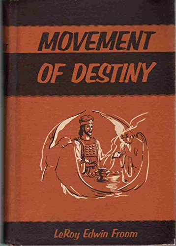 Movement of destiny: Froom, Le Roy Edwin: Amazon.com: Books