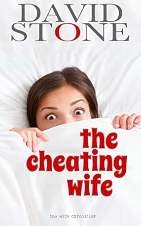 The Cheating Wife - Kindle edition by David Stone. Literature & Fiction ...