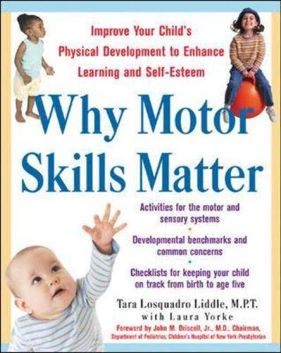 Why Motor Skills Matter : Improve Your Child's Physical Development to ...