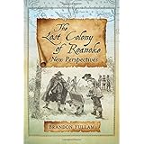 Roanoke: Solving the Mystery of the Lost Colony: Miller, Lee ...