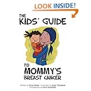 The Kids' Guide to Mommy's Breast Cancer: Karyn Stowe: 9781463447168 ...