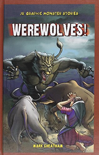 Werewolves! (JR. Graphic Monster Stories): Cheatham, Mark ...