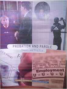 Probation and Parole Theory and Practice Custom Ninth Edition: Amazon ...