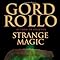 Strange Magic: Rollo, Gord: 9780843963335: Amazon.com: Books