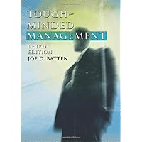 Tough-Minded Management: Third Edition: Batten, Joe D.: 9781592441181: Amazon.com: Books