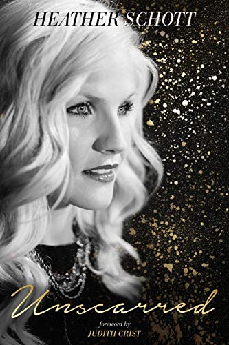 Unscarred: Schott, Heather: 9781940243788: Amazon.com: Books