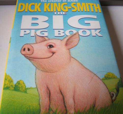 The big pig book: KING-SMITH, Dick: 9780241140529: Amazon.com: Books