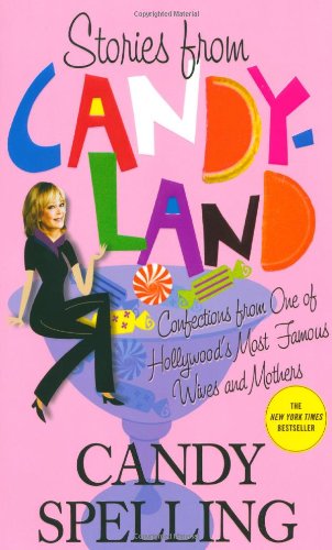 Stories from Candyland: Confections from One of Hollywood's Most Famous ...