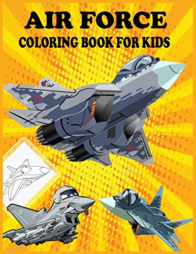 AIRFORCE COLORING BOOK FOR KIDS: Fun Learning and Coloring Book For ...