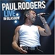 Paul Rodgers - Live in Glasgow - Amazon.com Music