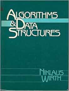 Algorithms and Data Structures: Niklaus Wirth: 9780130220059: Amazon ...