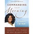 Commanding Your Morning: Unleash the Power of God in Your Life: Trimm ...