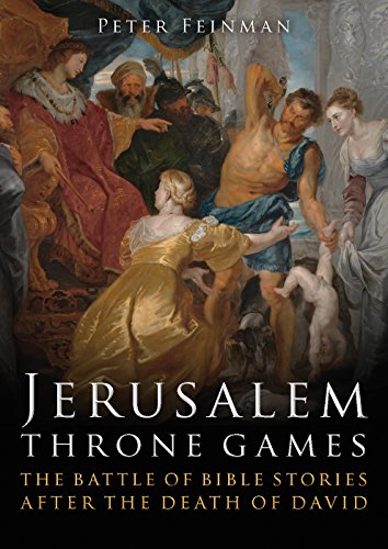 Jerusalem Throne Games: The Battle of Bible Stories After the Death of ...