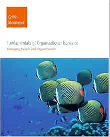 Fundamentals of Organizational Behavior: Managing People and ...