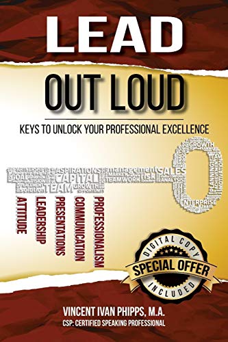 Lead Out Loud: Keys to Unlock Your Professional Excellence: Phipps ...