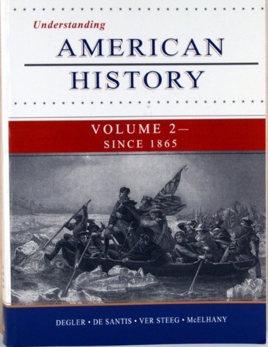 Understanding American History Volume 2 - Since 1865: Carl N. Degler ...