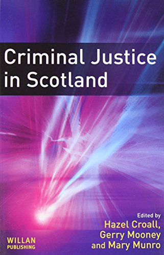 Criminal Justice in Scotland: Croall, Hazel, Mooney, Gerry, Munro, Mary ...