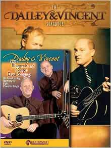 Dailey and Vincent Pack: Includes Dailey and Vincent Songbook and ...