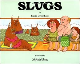 Slugs: David T. Greenberg, Victoria Chess: 9780316326599: Amazon.com: Books