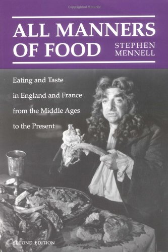 All Manners of Food: Eating and Taste in England and France from the ...